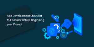 Simple App Development Checklist Before Beginning your Project | Intelegain