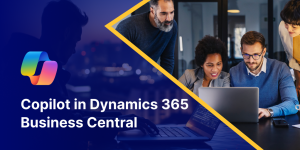 Transform the way you work with Copilot in Dynamics 365 Business Central